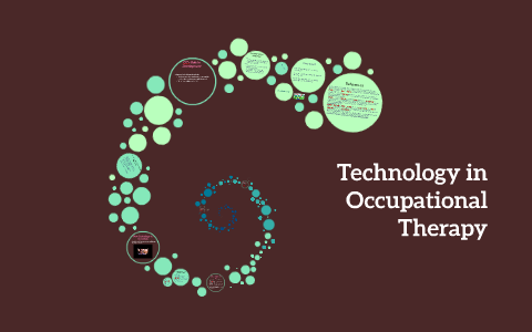 Technology in Occupational Therapy by Kelly Billingsley on Prezi