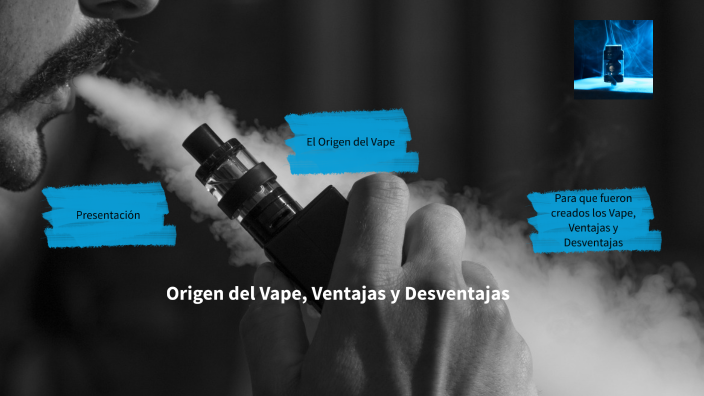 Origen del Vape by KratosJL23 :RD YT on Prezi