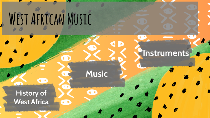 West African Music Introduction_6th Grade by Jessica Holmes on Prezi