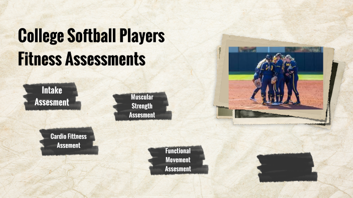 College Softball Players Fitness Assessments by Becky Pedersen on Prezi
