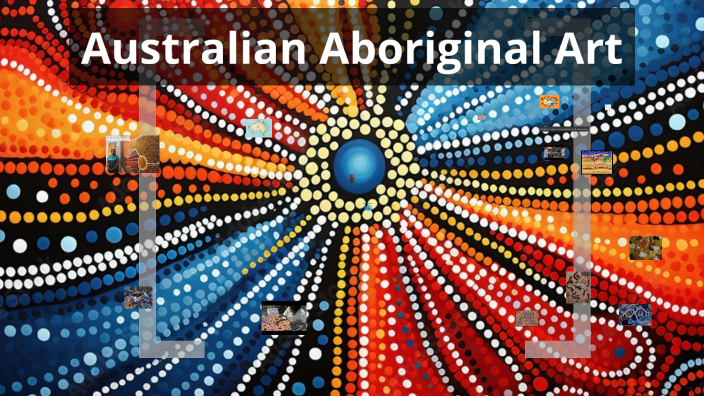 Aboriginal Art of Australia by Christina Pittman on Prezi