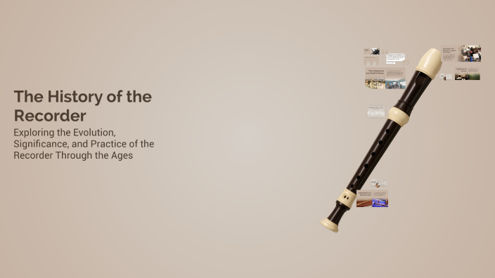 The History of the Recorder by Crystal Perdue on Prezi