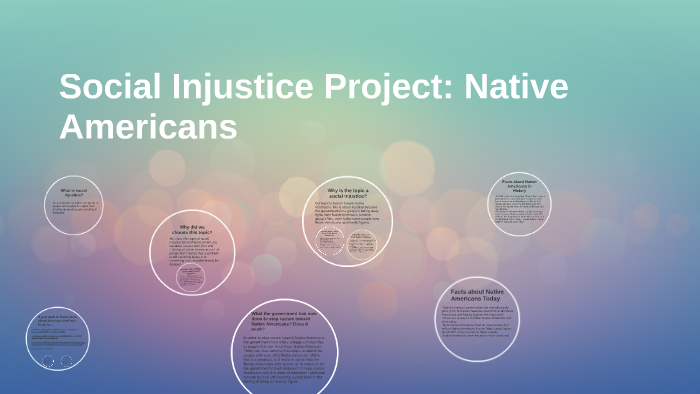 Social Injustice Project: Native Americans by Cailin McLintock on Prezi