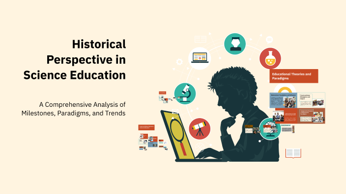 Historical Perspective in Science Education by Joylen Grace Saban on Prezi