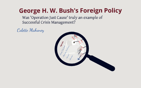 George H. W. Bush's Foreign Policy by Colette Mahoney on Prezi
