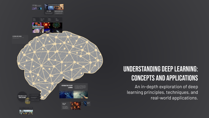 Understanding Deep Learning: Concepts and Applications by sam du on Prezi