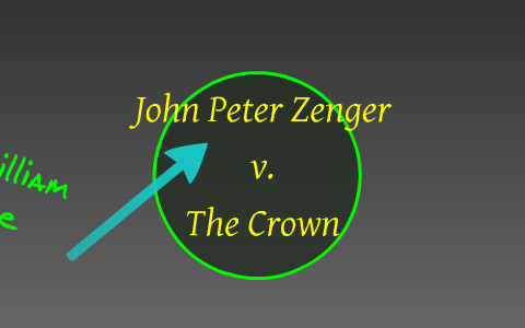 Zenger v. The Crown by Erikarrrr Moye on Prezi