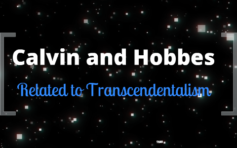 Transcendentalism Calvin and Hobbes by Ryan Seth on Prezi