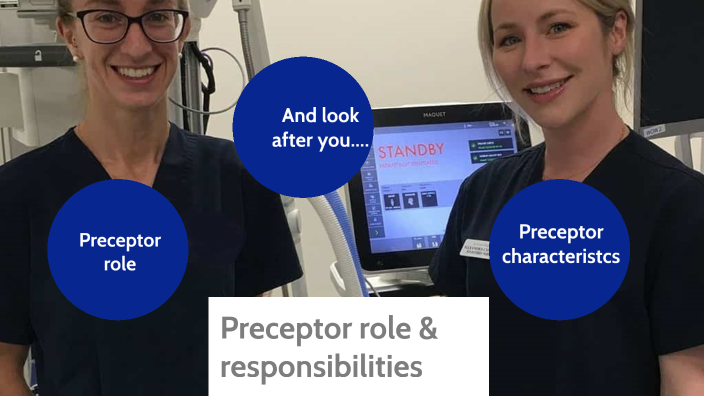 Preceptor role & responsibilities by Julie Halton on Prezi