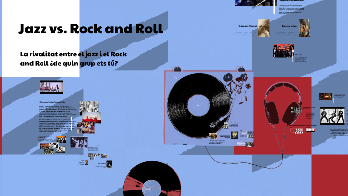Jazz vs. Rock and Roll by Haizea Martiartu on Prezi