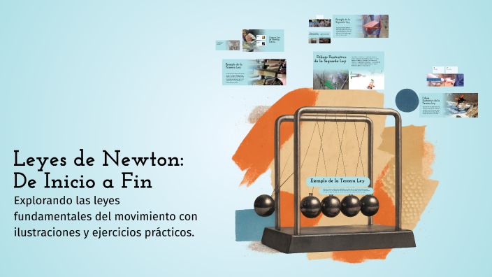 Leyes de Newton: De Inicio a Fin by Jhon Montenegro on Prezi