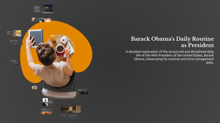 Barack Obama's Daily Routine as President by diego ortega on Prezi