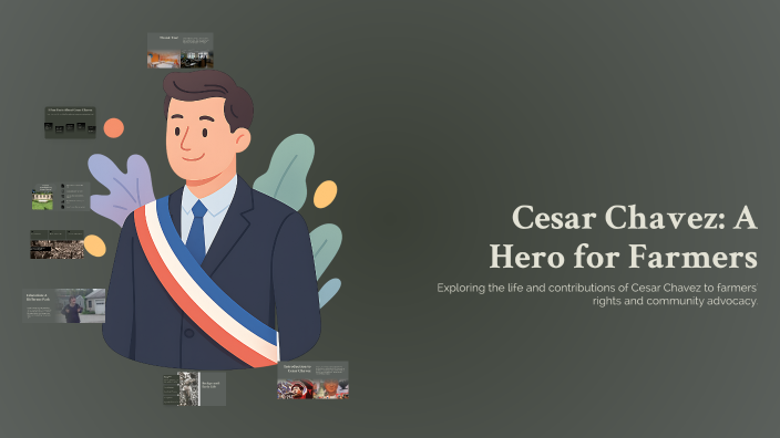 Cesar Chavez: A Hero for Farmers by jeanee Williams on Prezi