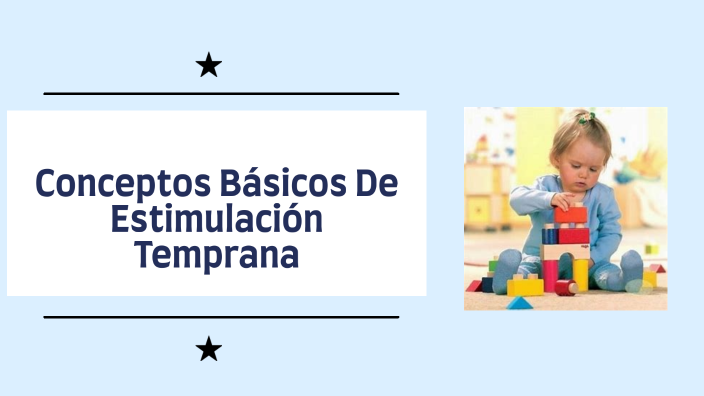 Conceptos Básicos de Estimulación Temprana by Sara Daniela Sanchez Landazuri on Prezi
