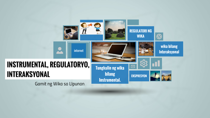 INSTRUMENTAL, REGULATORYO, INTERAKSYONAL by Ramon Jagna-an on Prezi