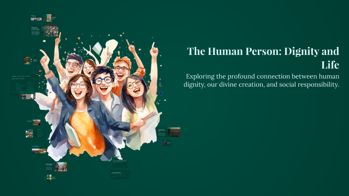 The Human Person: Dignity and Life by SANDARA MAE CO ADO on Prezi