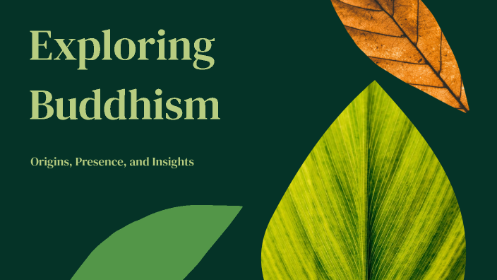 Exploring Buddhism by Liam on Prezi