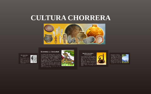 CULTURA CHORRERA by Nicole Smith on Prezi