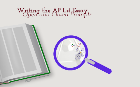 AP Lit Test: Essay Writing Basics by Lisa Holmes on Prezi