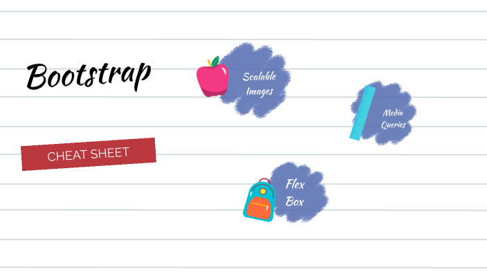 Bootstrap Cheat Sheet by Ella P on Prezi