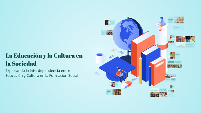La Educación y la Cultura en la Sociedad by Debora Rojas on Prezi