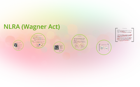 NLRA (Wagner Act) by Abigail Martin on Prezi