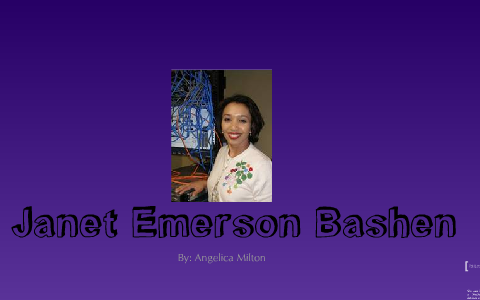 Janet Emerson Bashen by Angelica Milton on Prezi