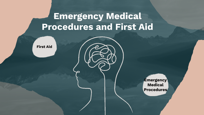 Emergency Medical Procedures and First Aid Presentation by Priscilla ...