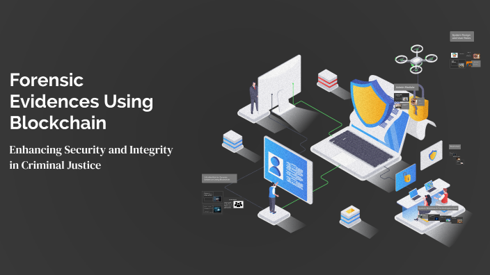 Forensic Evidences Using Blockchain by anandha krishnan on Prezi
