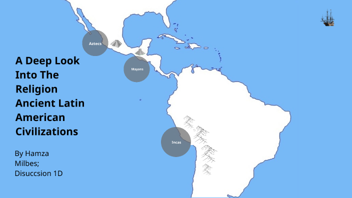 Religious Practices and Beliefs of the Ancient Latin American ...