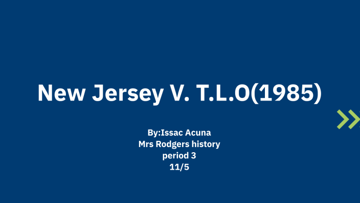 New jersey V. T.L.O(1985) by Issac Acuna on Prezi