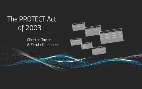 The PROTECT Act of 2003 by Elizabeth Johnson on Prezi