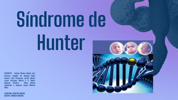Síndrome de Hunter by Marcia Rocha on Prezi