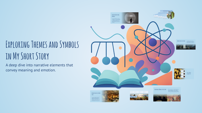 Exploring Themes and Symbols in My Short Story by Jade Hillard on Prezi