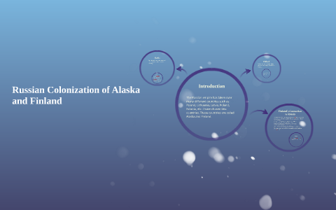 Russian Colonization of Alaska and Finland by Lukas Vaisvilas on Prezi