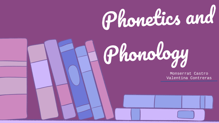 Phonetics class by Monserrat Castro on Prezi