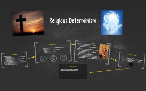 Religious Determinism by Ryan Johnson on Prezi
