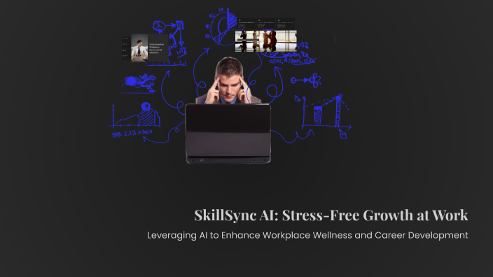 SkillSync AI: Stress-Free Growth at Work by Veer Chaurasia on Prezi
