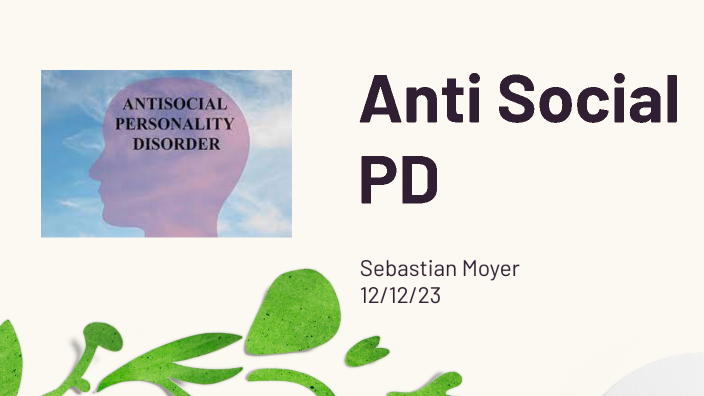 anti social PD by SEBASTIAN MOYER on Prezi