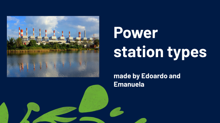 Power Station Types by Emanuela Casisi on Prezi