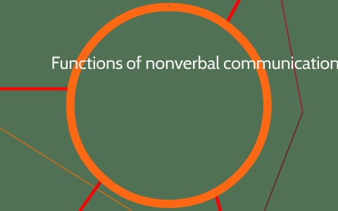Functions of nonverbal communication by Suzanne Uhl on Prezi
