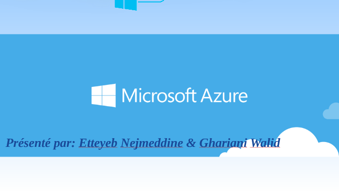 Presentation Azure by walid ghariani on Prezi