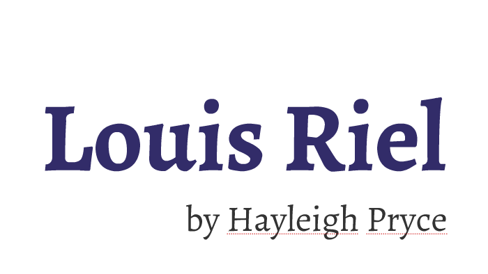 Louis Riel by hayleigh pryce