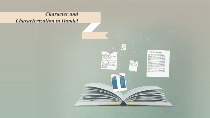 Character and Characterization in Hamlet by Haley Allen on Prezi