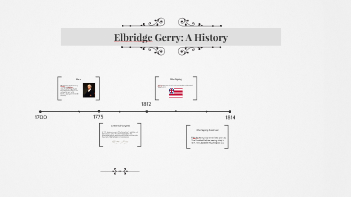 Elbridge Gerry: A History by Hillary Chang on Prezi