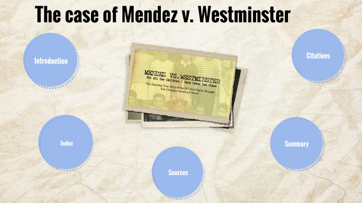 Case of Mendez v. Westminster by Melisa Lizcano on Prezi