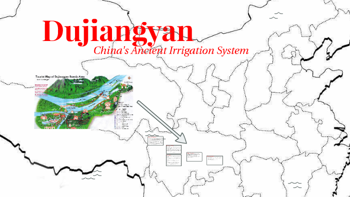 Dujiangyan: China's Ancient Irrigation System by Storie Lucas on Prezi