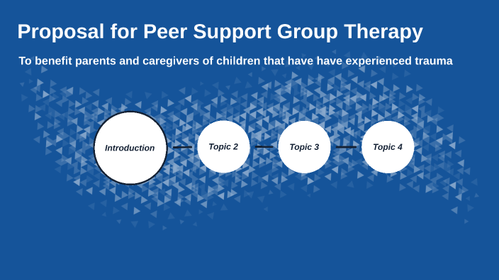 Proposal for Peer Support Group : To benefit Parents and Caregivers of ...