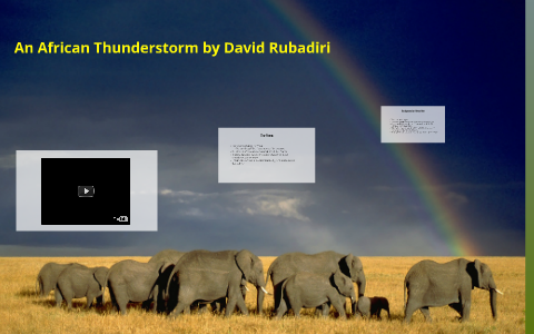An African Thunderstorm by David Rubadiri by Jonathan Watje on Prezi