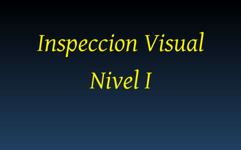 Inspeccion visual by Sergio A. S. on Prezi
